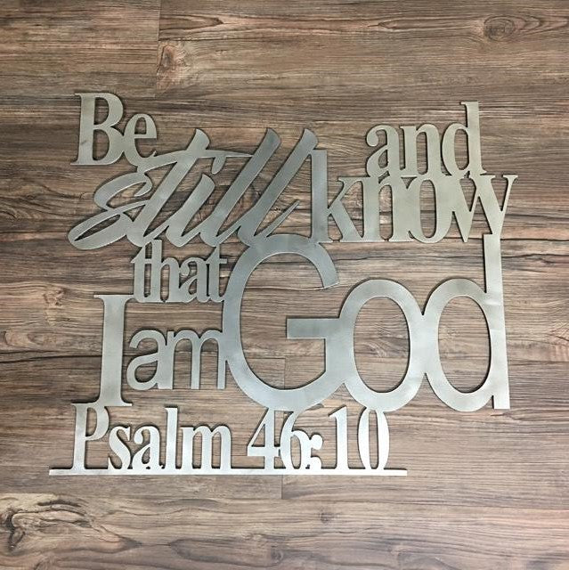 Be still and know that I am God Metal Art – Arclight CNC